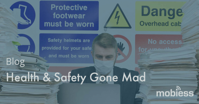 Health and Safety Gone Mad – Mobiess Ltd