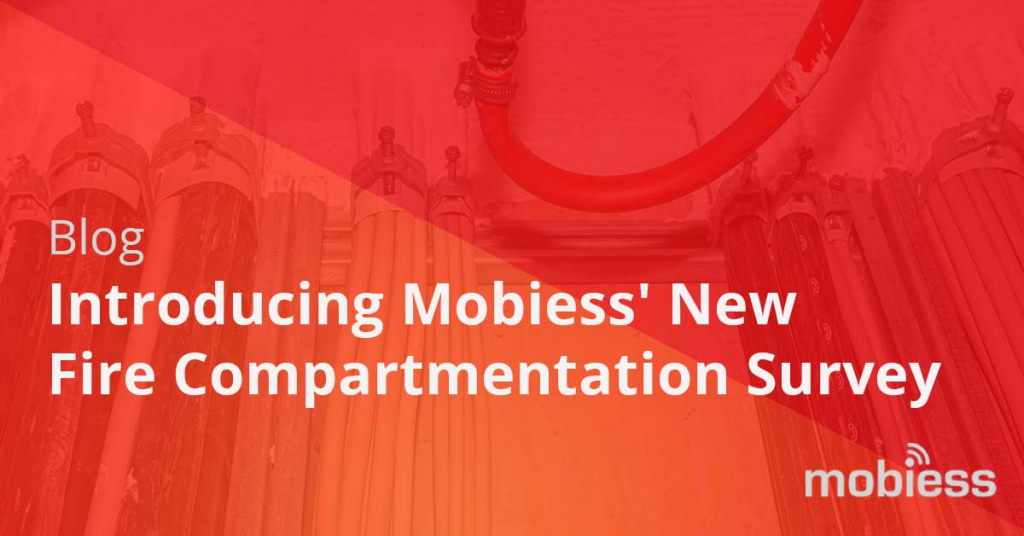 Introducing Mobiess’ New Fire Compartmentation Survey – Mobiess